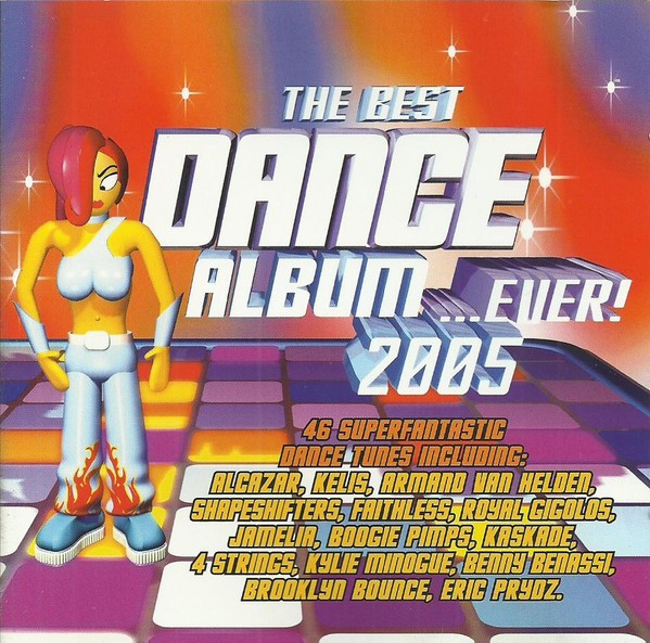 The Best Dance Album In The World... Ever! 2005 [CD] | Echo's Record ...