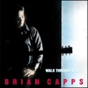 Brian Capps - Walk Through Walls [CD] | Echo's Record Bar Online Store
