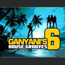 Dj Ganyani - Ganyani's House Grooves 6 [CD] | Echo's Record Bar Online ...