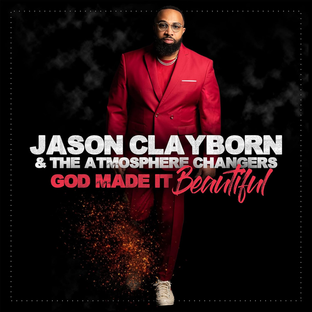 Jason Clayborn & the Atmosphere Changers - God Made It Beautiful [CD ...