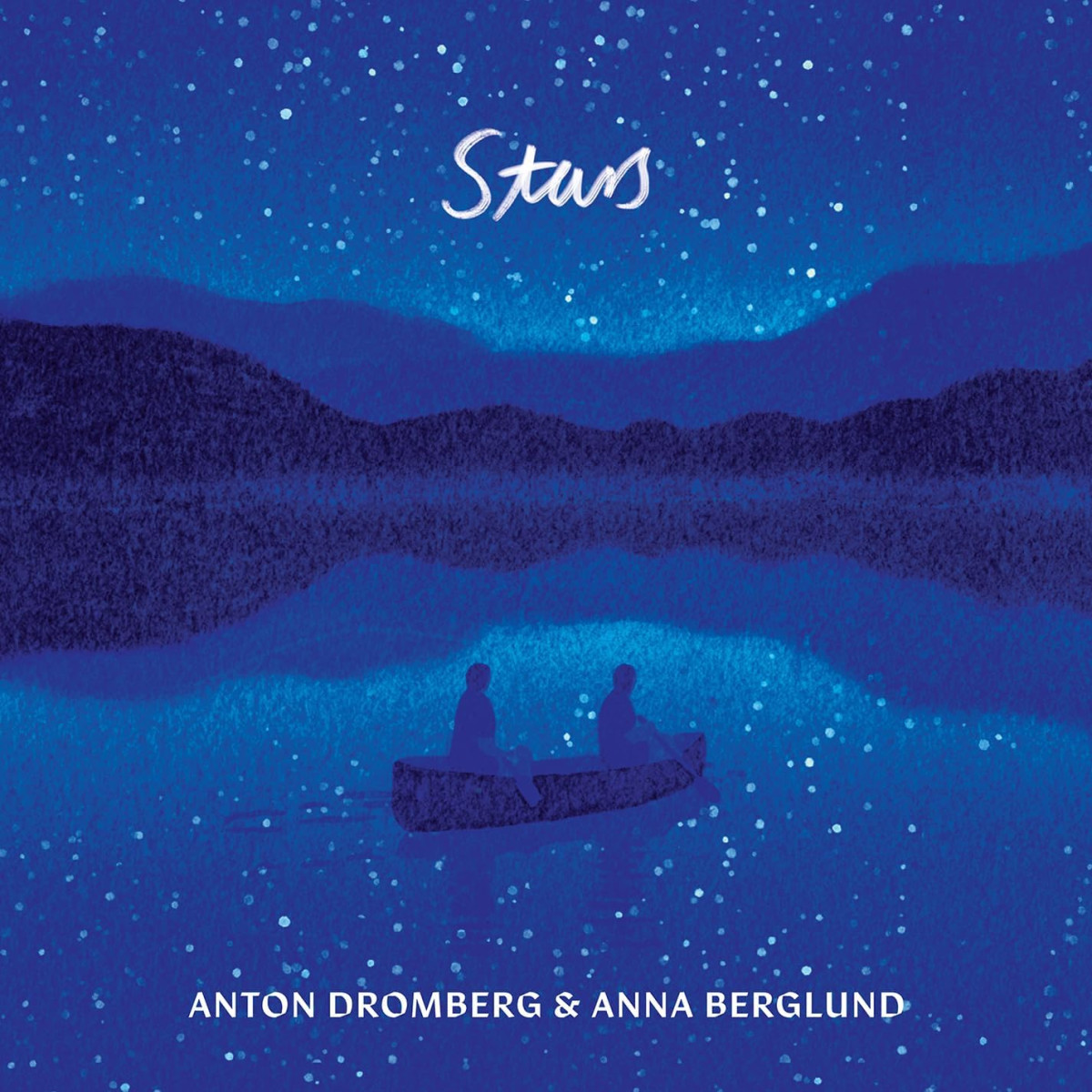 Anton Dromberg / Anna Berglund - Anton Dromberg & Anna Berglund: Stars ...