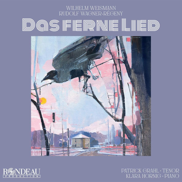 Patrick Grahl / Klara Hornig - Wilhelm Weismann / Rudolf Wagner-Regeny ...