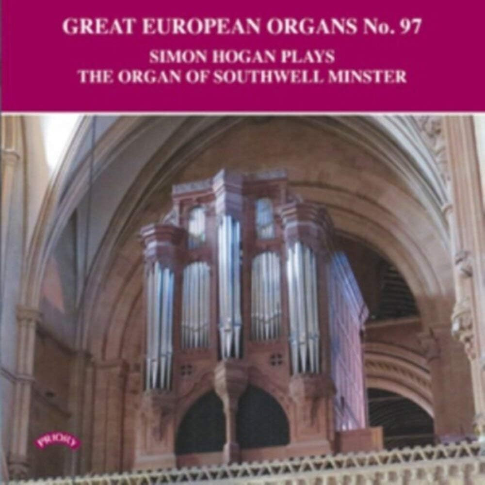 Simon Hogan - Great European Organs No. 97: The Organ Of Southwell ...