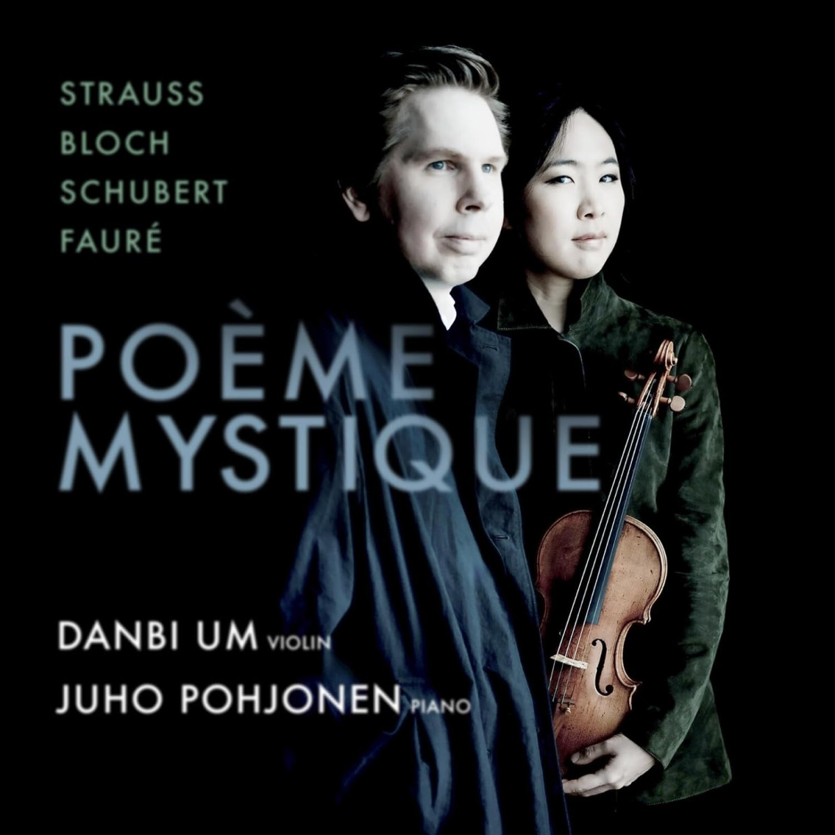 Danbi Um / Juho Pohjonen - Poeme Mystique: Strauss / Bloch / Schubert ...