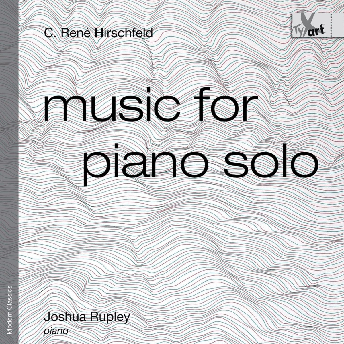 Joshua Rupley - Caspar Rene Hirschfeld: Music For Piano Solo [CD ...